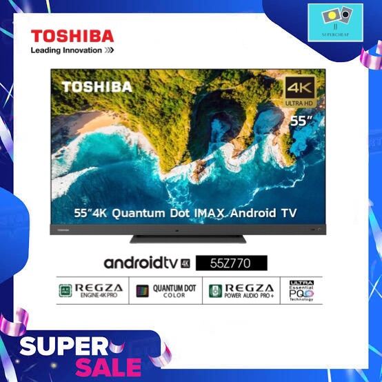 Toshiba TV 55Z770KP ทีวี 55 นิ้ว 4K Ultra HD 120Hz Quantum Dot HDR10 Android TV Google Assistant ...